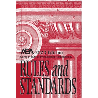预订 Compendium of Professional Responsibility Rules and Standards, 2023 Edition 职业责任规则和标准汇编，2023 年版: 9781