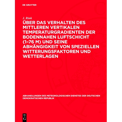 预订 Über das Verhalten des mittleren vertikalen Temperaturgradienten der bodennahen Luftschicht (1–76 m) und seine Ab