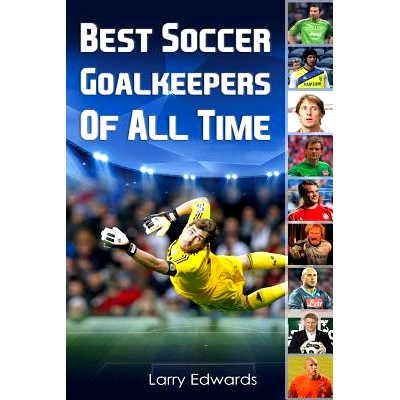 预订 Best Soccer Goalkeepers Of All Time: 9781514693186