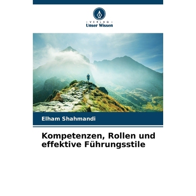 预订 Kompetenzen, Rollen und effektive Führungsstile: DE: 9786209192876