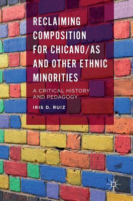 【预订】Reclaiming Composition for Chicano/as and Other Ethnic Minorities