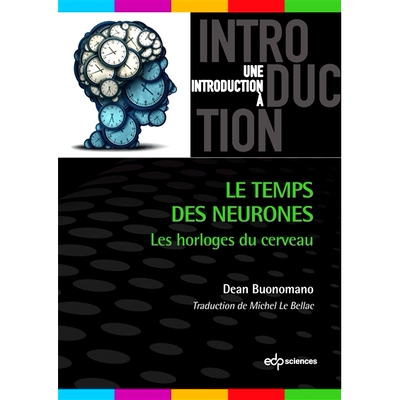 预订 Le temps des neurones : les horloges du cerveau 神经时间：脑时钟: 9782759822706