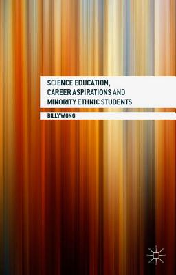 【预订】Science Education, Career Aspirations and Minority Ethnic Students