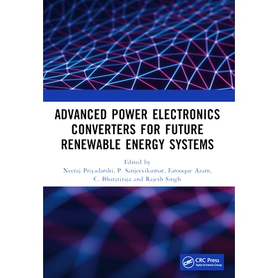 预订 Advanced Power Electronics Converters for Future Renewable Energy Systems 未来可再生能源系统的先进电力电子转换器: 9