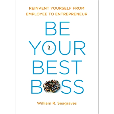 预订 Be Your Best Boss: Reinvent Yourself from Employee to Entrepreneur: 9780399175640