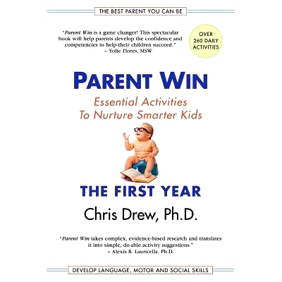 预订 Parent Win: The First Year: Essential Activities to Nurture Smarter Kids: 9780999419809
