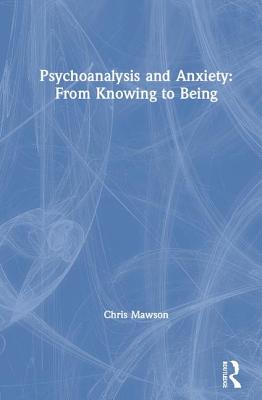 【预订】Psychoanalysis and Anxiety: From Knowing to Being