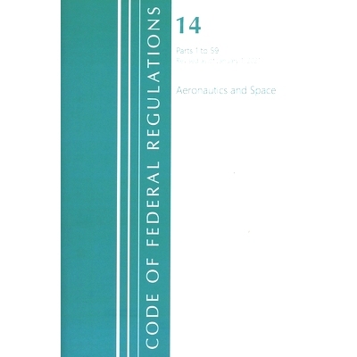预订 Code of Federal Regulations, Title 14 Aeronautics and Space 1-59, Revised as of January 1, 2021 联邦法规：Title 14