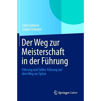 预订 Der Weg zur Meisterschaft in der Führung: Führung und Selbst-Führung auf dem Weg zur Spitze 领导*之路-通向领导与