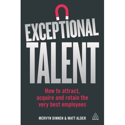 预订 Exceptional Talent: How to Attract, Acquire and Retain the Very Best Employees *人才：如何吸引、获取与留住特别*员工