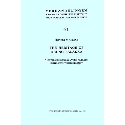 预订 The Heritage of Arung Palakka: A History of South Sulawesi (Celebes) in the Seventeenth Century: 9789401733496