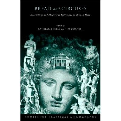 预订 ’Bread and Circuses’: Euergetism and municipal patronage in Roman Italy “面包与马戏”：意大利罗马的Euergetism与