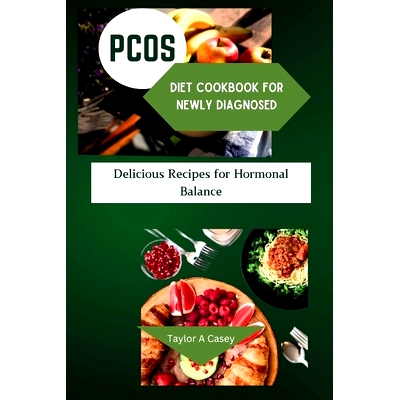 预订 Pcos Diet Cookbook for Newly Diagnosed: Delicious Recipes For Hormonal Balance: 9798323539550