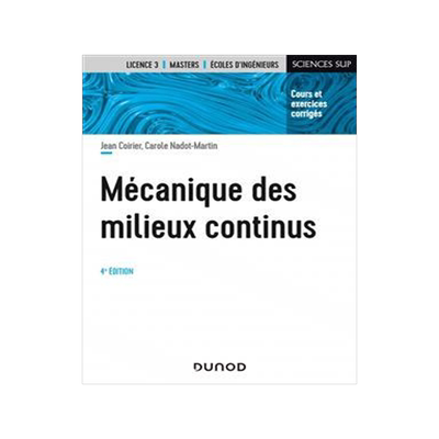 [预订]Mécanique des milieux continus : cours et exercices corrigés : licence 3, masters, écoles d’ing 9782100815494