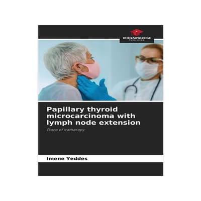 [预订]Papillary thyroid microcarcinoma with lymph node extension 9786206194705