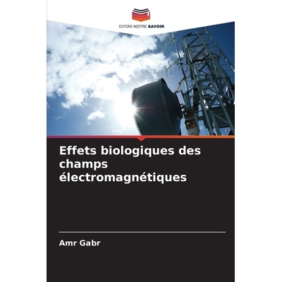 预订 Effets biologiques des champs électromagnétiques: DE: 9786209098901