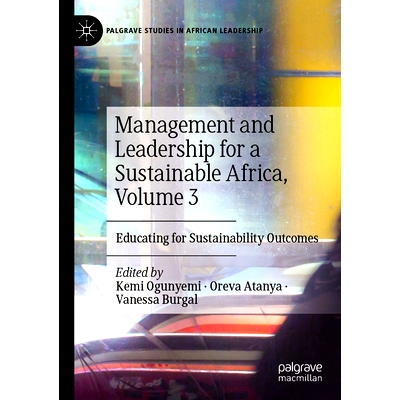预订 Management and Leadership for a Sustainable Africa, Volume 3: Educating for Sustainability Outcomes 适合可持续非洲