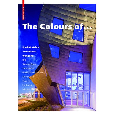 预订 The Colours of ...: Frank O. Gehry, Jean Nouvel, Wang Shu and other architects 颜色...: 9783038215868