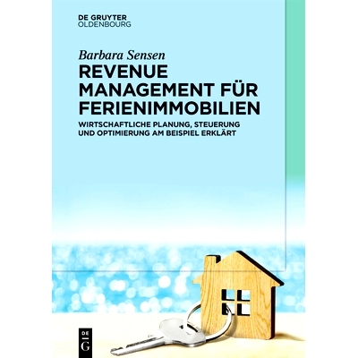 预订 Revenue Management für Ferienimmobilien: Wirtschaftliche Planung, Steuerung und Optimierung am Beispiel erklärt
