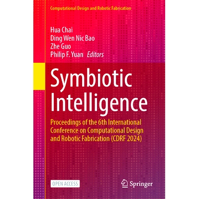 预订 Symbiotic Intelligence: Proceedings of the 6th International Conference on Computational Design and Robotic Fabrica