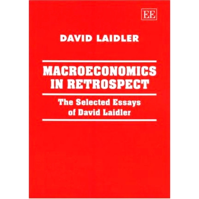 预订 Macroeconomics in Retrospect: The Selected Essays of David Laidler 宏观经济学回顾:大卫·莱德勒精选: 9781843763840