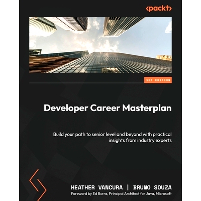 预订 Developer Career Masterplan: Build your path to senior level and beyond with practical insights from industry exper