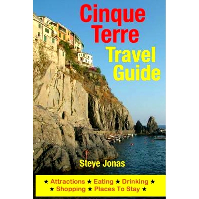 预订 Cinque Terre Travel Guide: Attractions, Eating, Drinking, Shopping & Places To Stay: 9781505267136