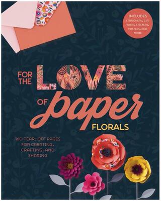 【预订】For the Love of Paper: Florals, 2: 160 Tear-Off Pages for Creating, Crafting, and Sharing