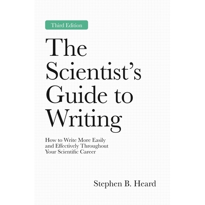 预订 The Scientist’s Guide to Writing, 3rd Edition: How to Write More Easily and Effectively Throughout Your Scientific