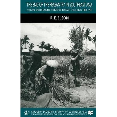 预订 The End of the Peasantry in Southeast Asia: A Social and Economic History of Peasant Livelihood, 1800-1990s: 978033