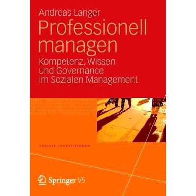 预订 Professionell managen: Kompetenz, Wissen und Governance im Sozialen Management 专业管理：专业知识，社会管理方面的知