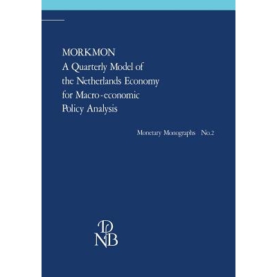 预订 MORKMON A Quarterly Model of the Netherlands Economy for Macro-economic Policy Analysis: With a foreword of the pre