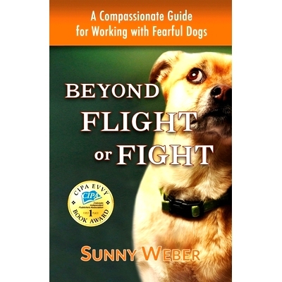预订 Beyond Flight or Fight: A Compassionate Guide for Working with Fearful Dogs: 9780996661218
