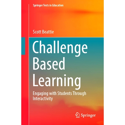 预订 Challenge Based Learning: Engaging with Students Through Interactivity 基于挑战的学习：通过互动性与学生互动: 978981