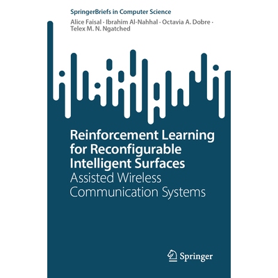 预订 Reinforcement Learning for Reconfigurable Intelligent Surfaces Assisted Wireless Communication Systems 可重构智能曲