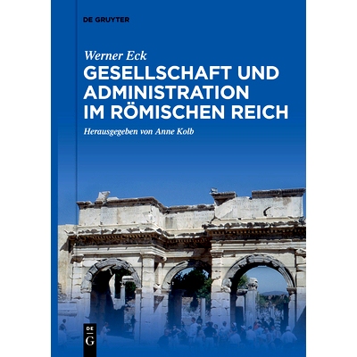 预订 Gesellschaft und Administration im Römischen Reich: Aktualisierte Schriften in Auswahl: 9783111274751