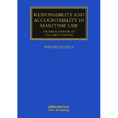 预订 Responsibility and Accountability in Maritime Law: Criminalisation of the Ship’s Master 海商法中的责任与义务：船长