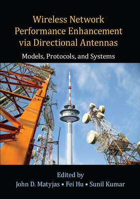 【预订】Wireless Network Performance Enhancement via Directional Antennas: Models, Protocols, and Systems