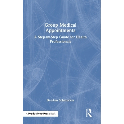 预订 Group Medical Appointments: A Step-by-Step Guide for Health Professionals: 9781041142430