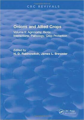 【预售】Onions and Allied Crops: Volume II: Agronomy Biotic Interactions