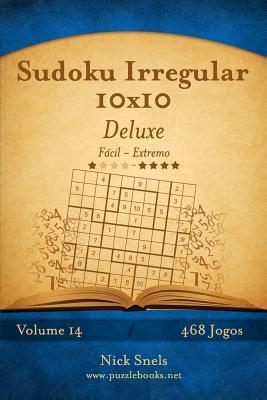 [预订]Sudoku Irregular 10x10 Deluxe - Facil Ao Extremo - Volume 14 - 468 Jogos 9781514224052