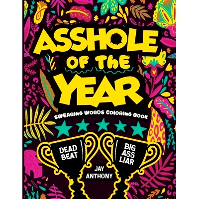 预订 Asshole of the Year Swearing Words Coloring Book: A Hilarious Profanity Adult Coloring Book Featuring Assholish Slo