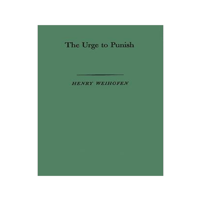 [预订]Urge to Punish, The: New Approaches to the Problem of Mental Irresponsibility for Crime 9780313210693