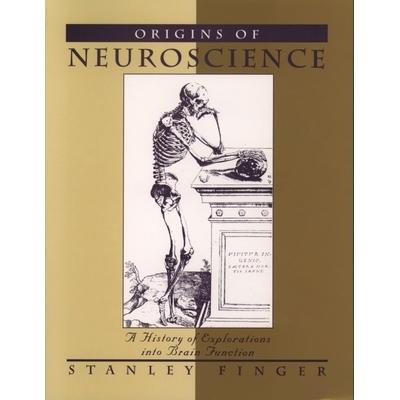 Origins of Neuroscience: A History of Explorations into Brain Function神经科学的起源：脑功能探索史: 9780195146943