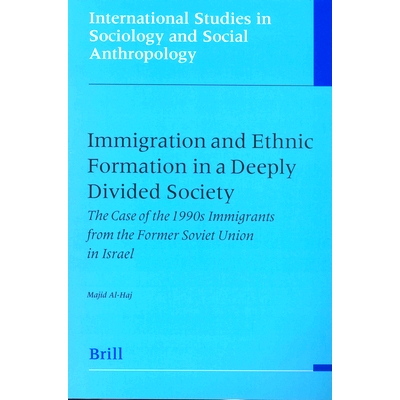 预订 Immigration and Ethnic Formation in a Deeply Divided Society: The Case of the 1990s Immigrants from the Former Sovi