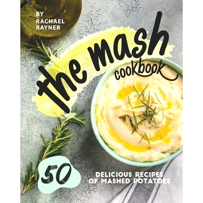 预订 The Mash Cookbook: 50 Delicious Recipes of Mashed Potatoes: 9798642117422
