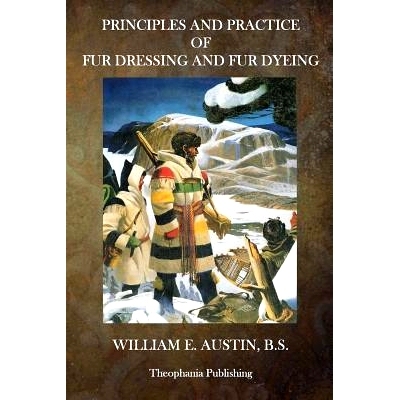 预订 Principles and Practice of Fur Dressing and Fur Dyeing: 9781515352532