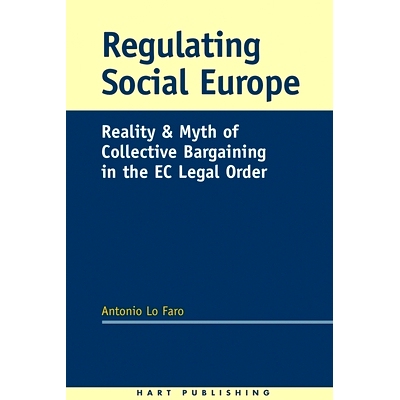 预订 Regulating Social Europe: Reality and Myth of Collective Bargaining in the EC Legal Order: 9781901362909