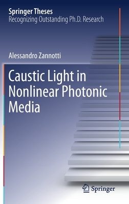 【预订】Caustic Light in Nonlinear Photonic Media