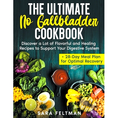 预订 The Ultimate No Gallbladder Cookbook: Discover a Lot of Flavorful and Healing Recipes to Support Your Digestive Sys